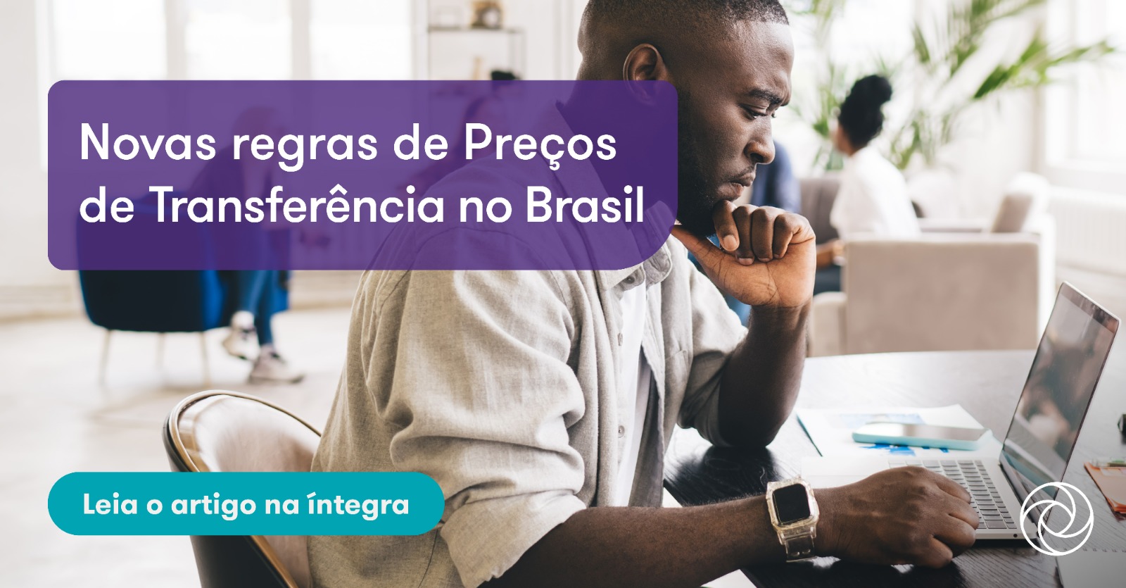 Novas regras de Preços de Transferência no Brasil | Grant Thornton