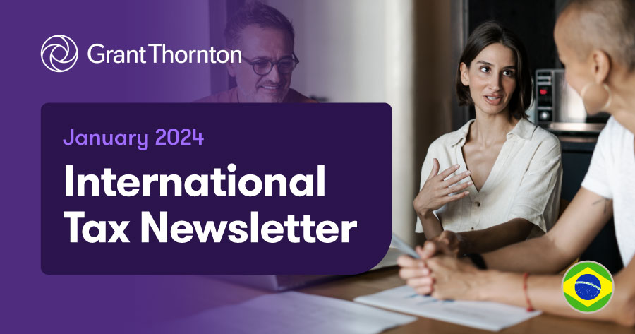 International Tax Newsletter - January 2024 | Grant Thornton Brazil