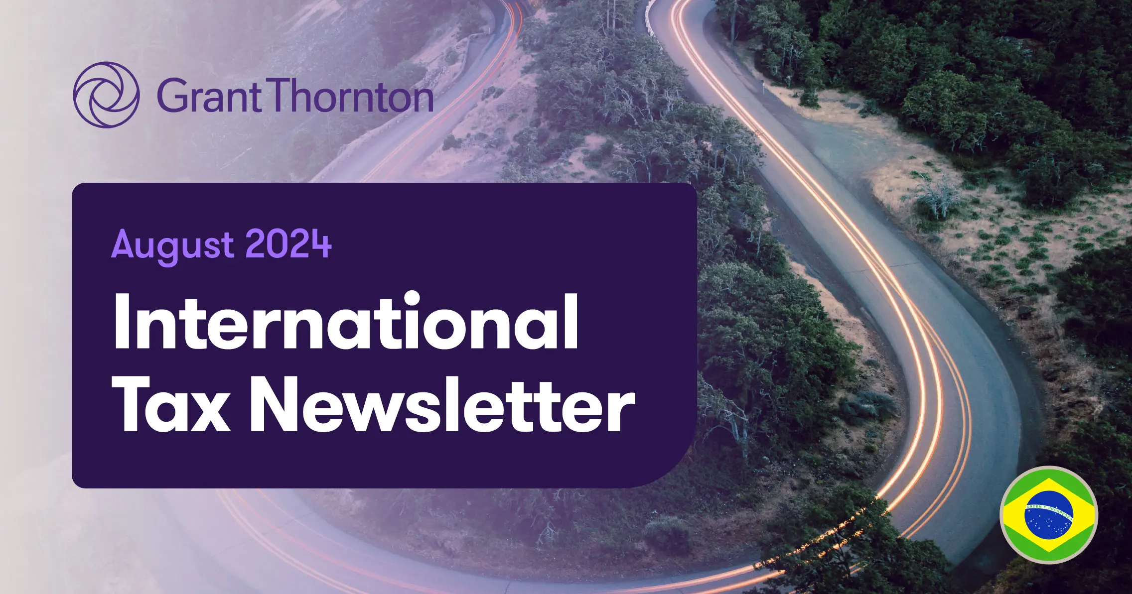 International Tax Newsletter - Agosto 2024 |Grant Thornton Brasil