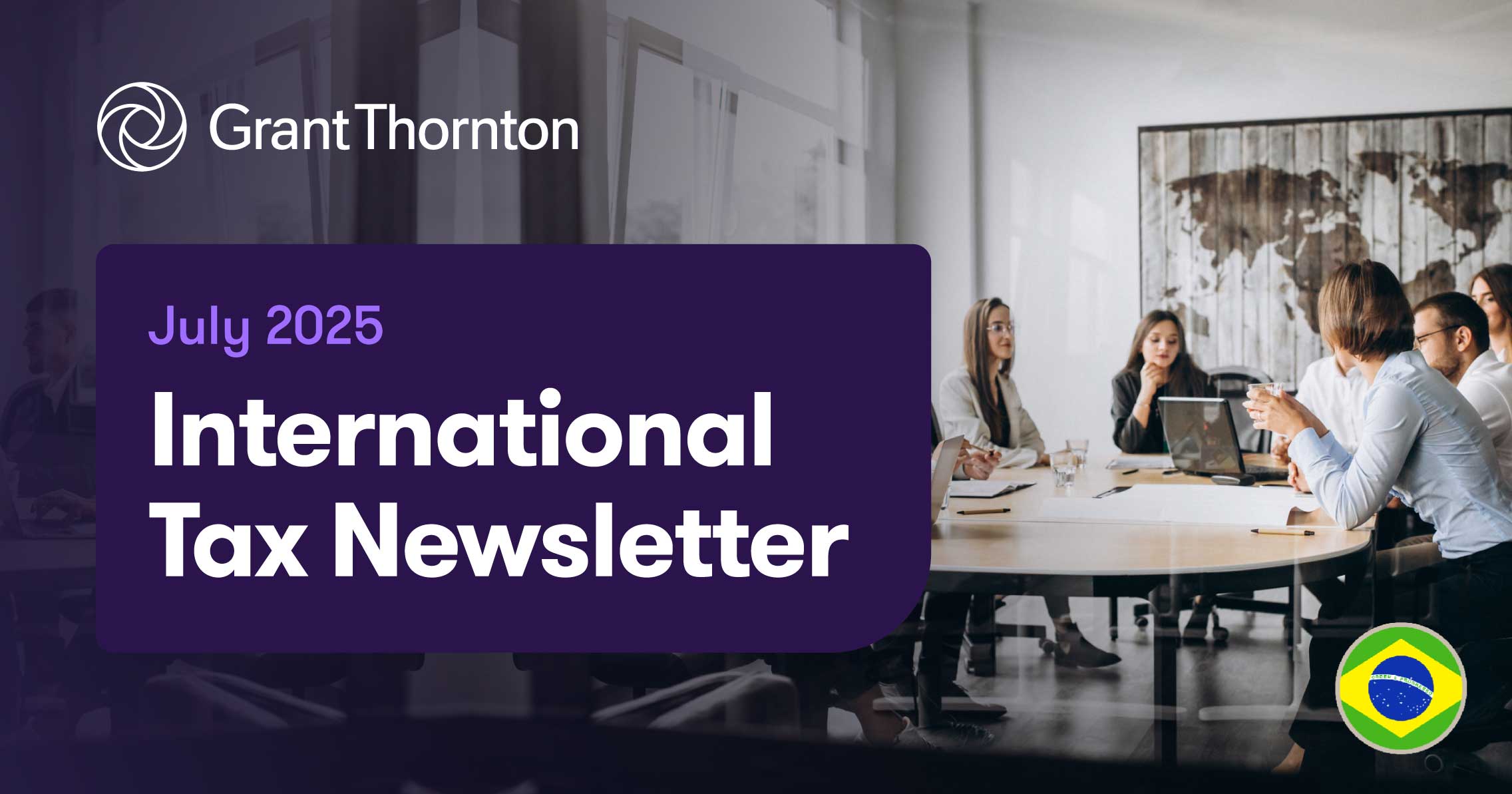 International Tax Newsletter - July 2025 | Grant Thornton